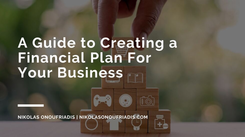 A Guide to Creating a Financial Plan For Your Business | Nikolas ...